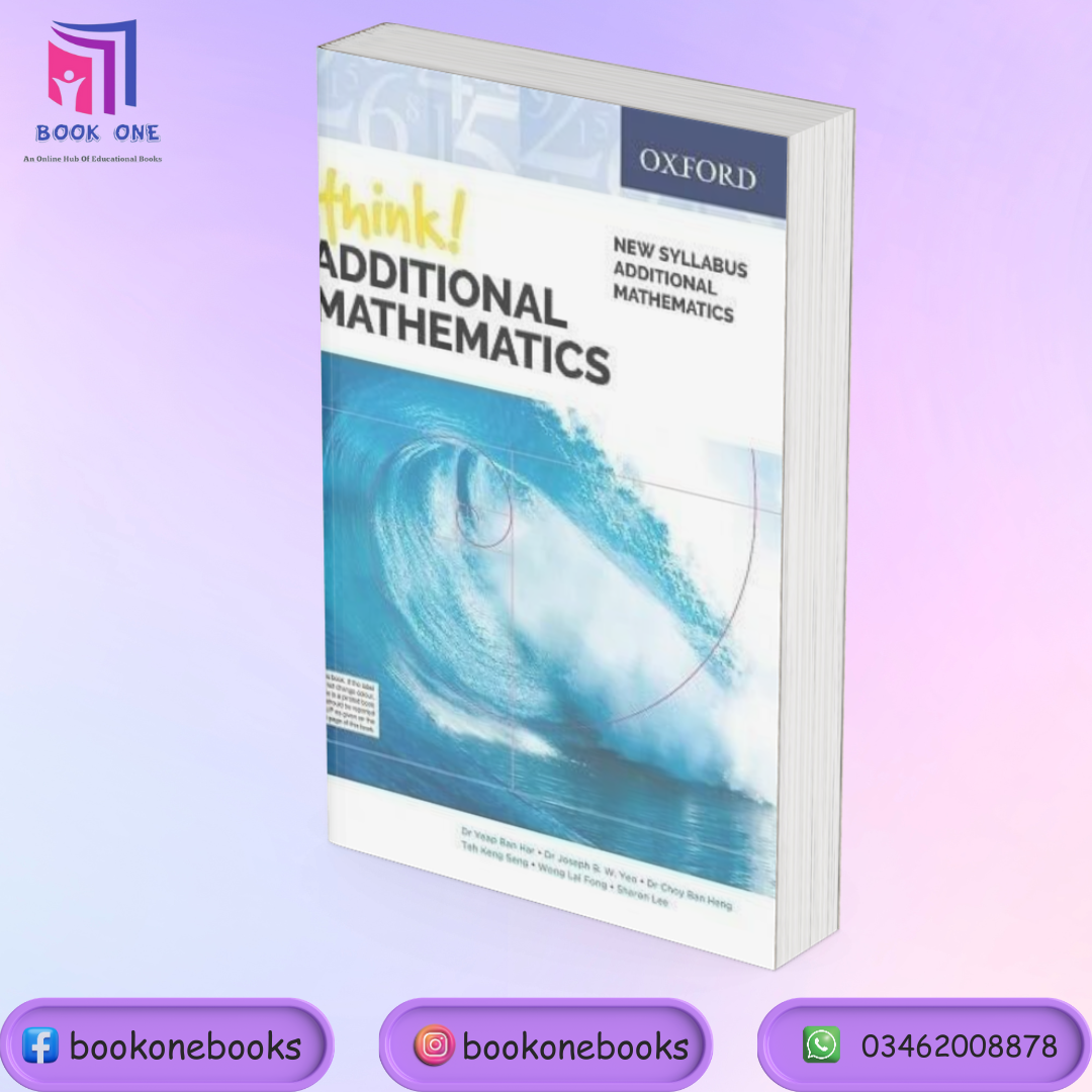 Think Additional Mathematics Textbook Oxford – BOOKONE.PK